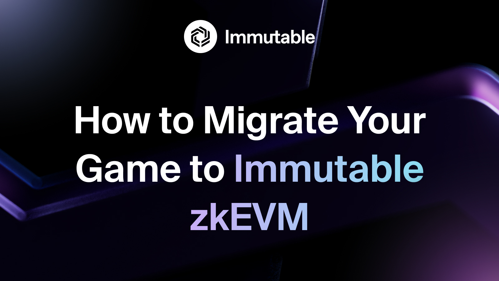 How to Migrate Your Game to Immutable zkEVM | Immutable Blog